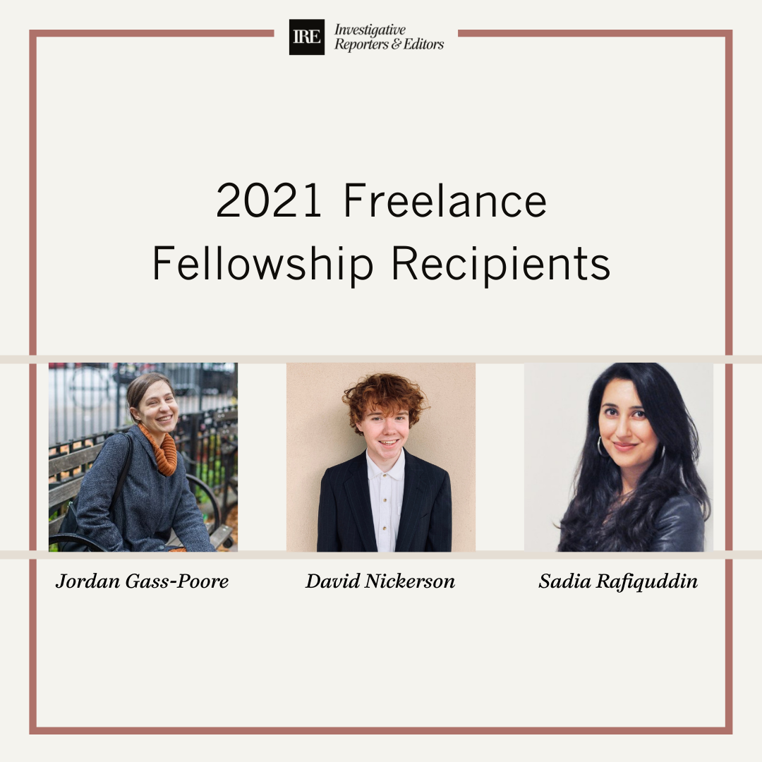 Three journalists awarded 2021 IRE Freelance Fellowship - Investigative ... Three journalists awarded 2021 IRE Freelance Fellowship - Investigative ...