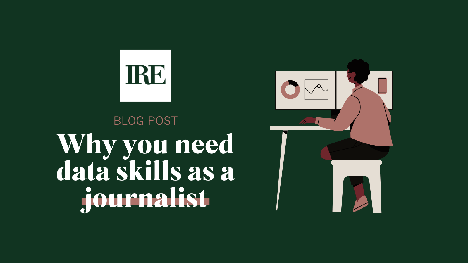 7 reasons you need data skills as a journalist - Investigative Reporters & Editors